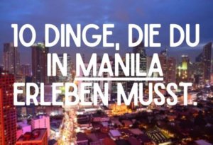 10 Dinge, die du in Manila unbedingt sehen sollest - Auswandern auf die ...